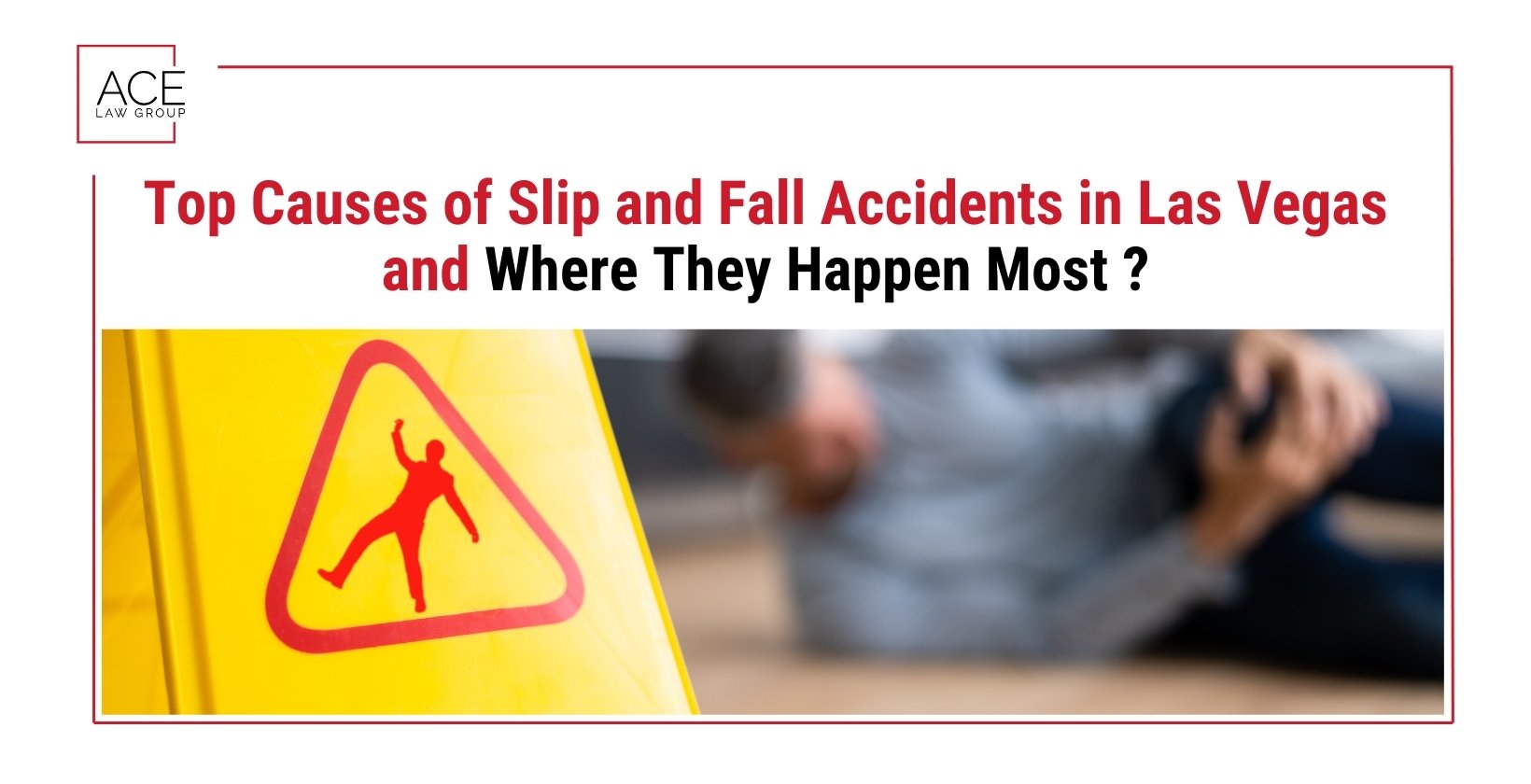 Top Causes of Slip and Fall Accidents in Las Vegas and Where They ...